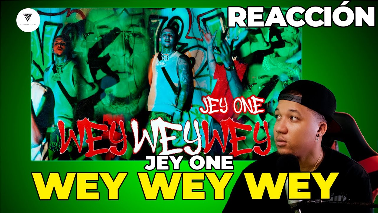 REACCIÓN a Jey One - Wey Wey Wey (Video Oficial) - YouTube