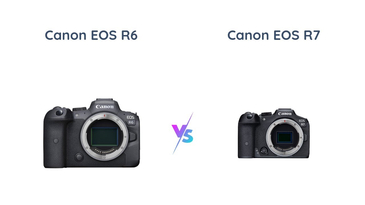 Canon EOS R6 vs Canon EOS R7 - Full-Frame vs APS-C Mirrorless Cameras ...