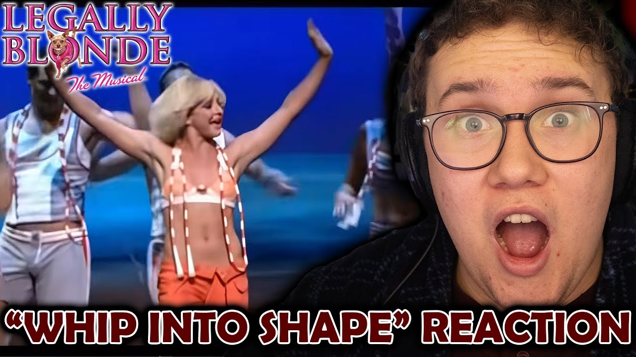 It's 2024 and LEGALLY BLONDE is SUCH A JOY!! "Whip into Shape" REACTION - YouTube