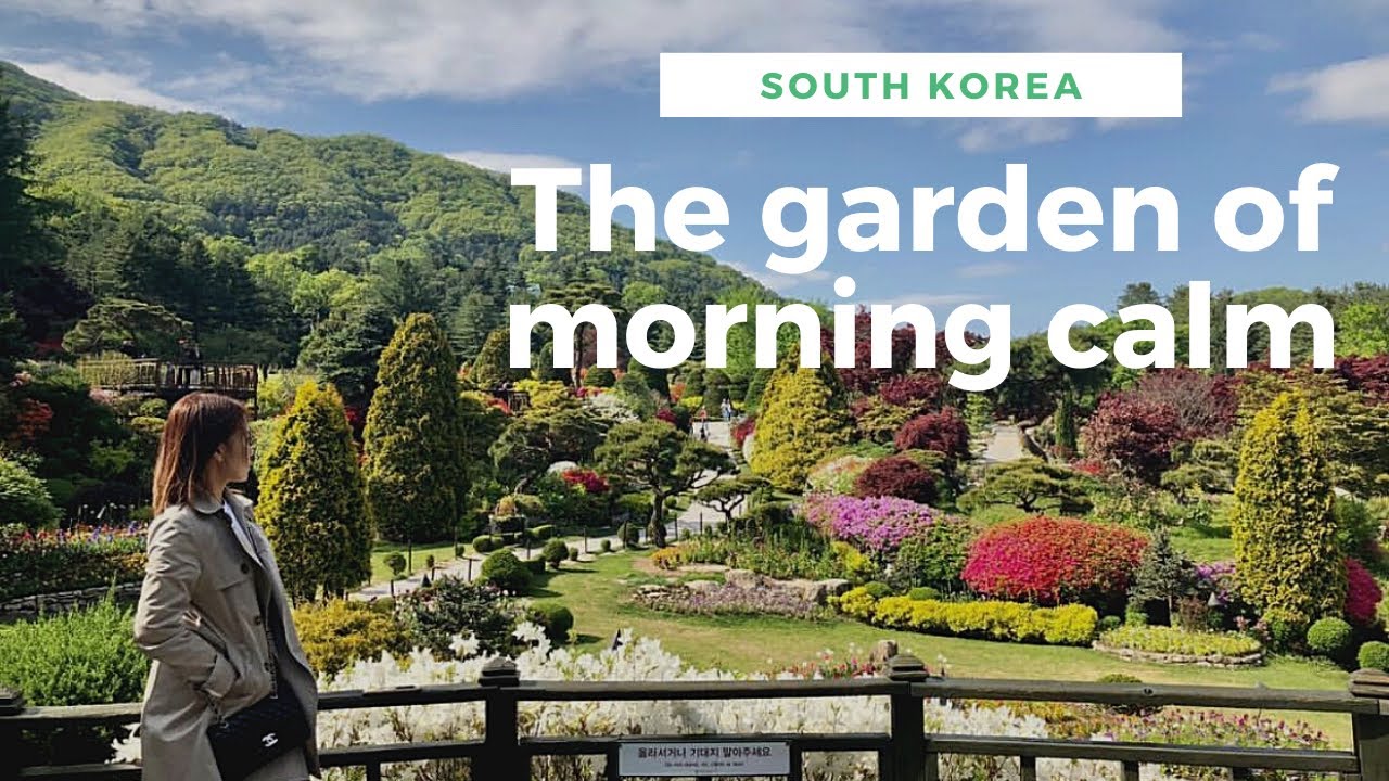 THE GARDEN OF MORNING CALM | South Korea #SpringSeason #Travel # ...