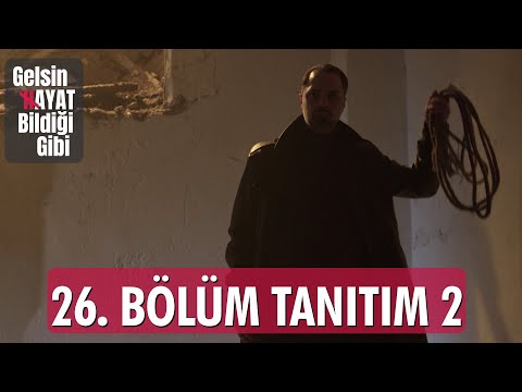 Gelsin Hayat Bildiği Gibi – 26.Bölüm Tanıtım 2