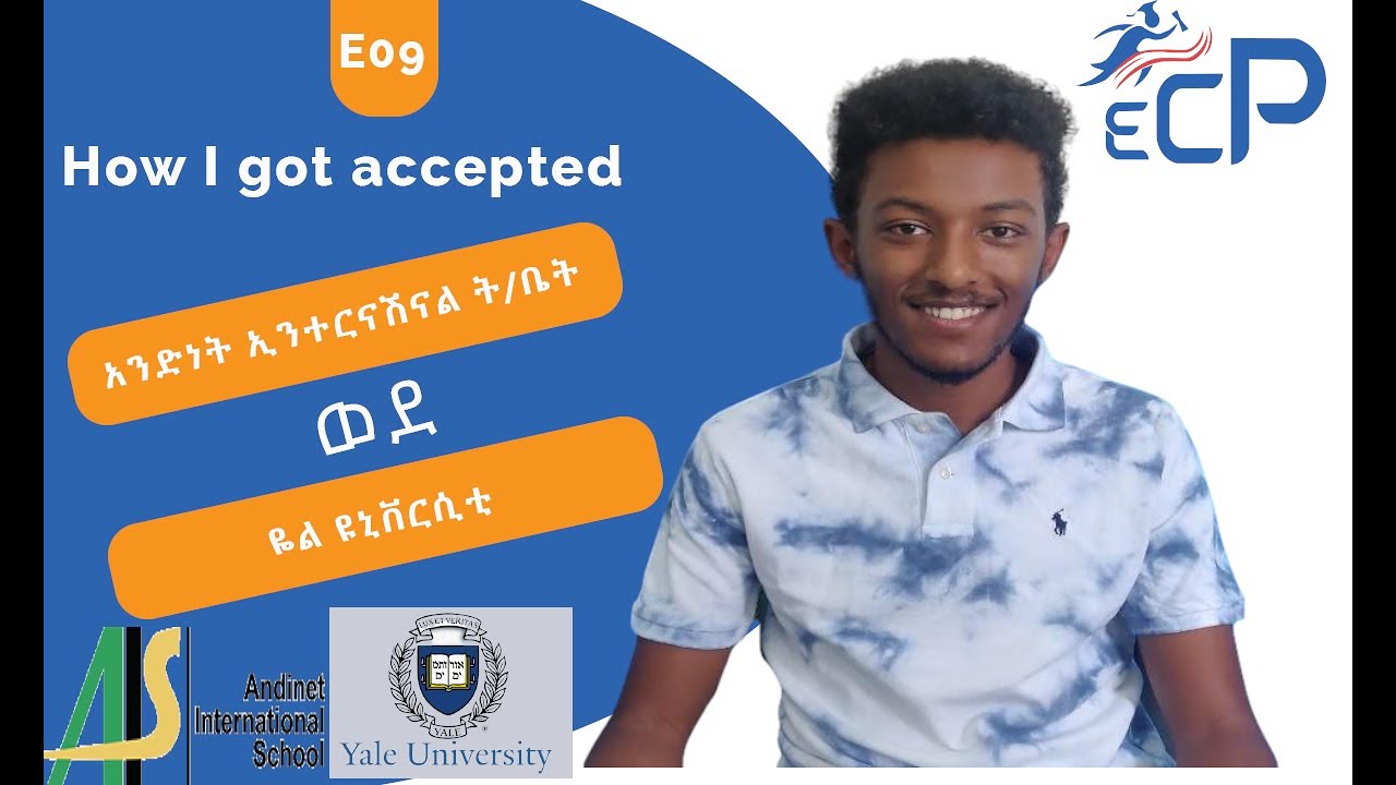 Kidus Dawit shares how he got accepted to Yale University | Part -1 ...