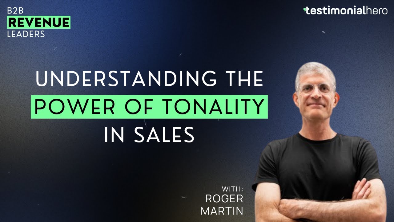 Understanding the Power of Tonality in Sales with Roger Martin - YouTube