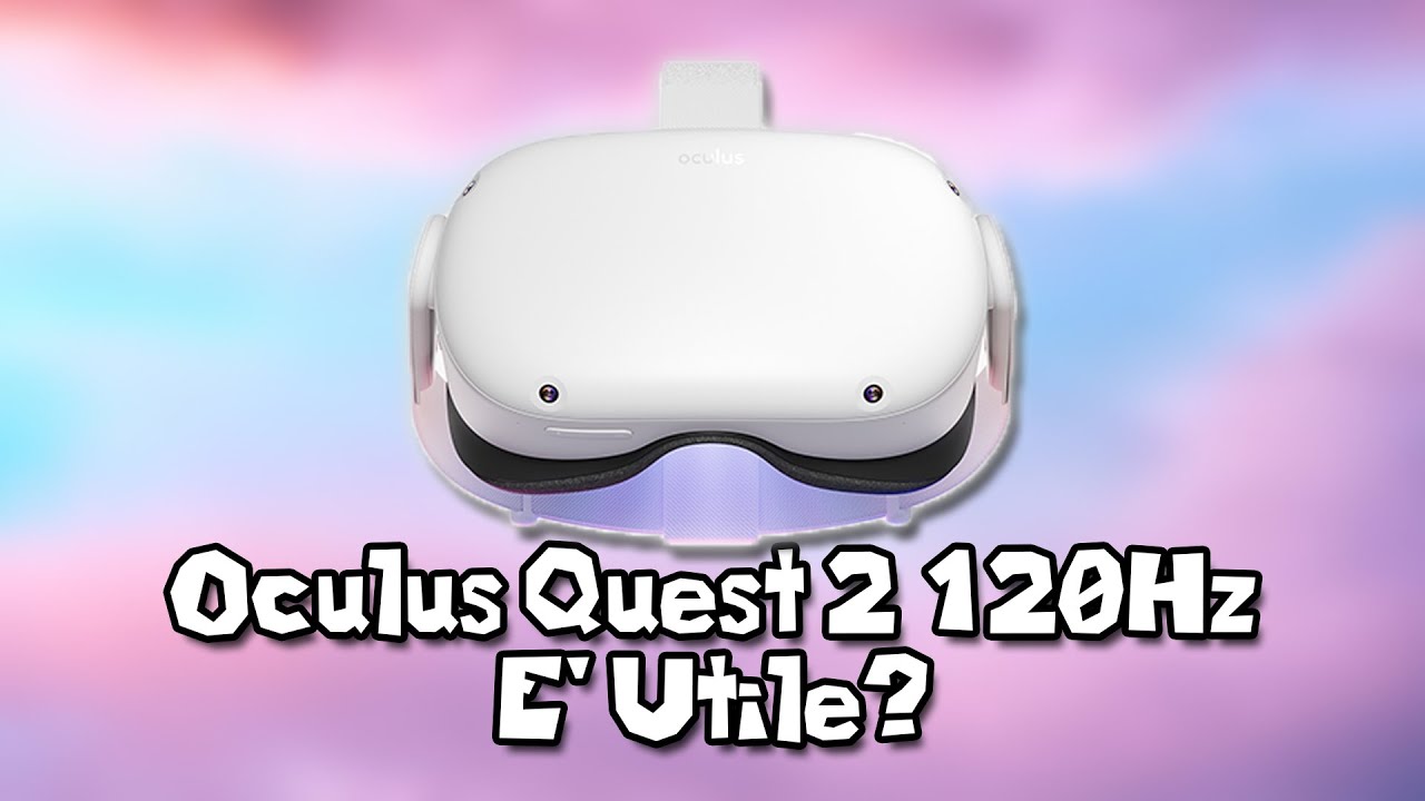 Oculus Quest 2 refresh rate 120Hz: è utile? - YouTube