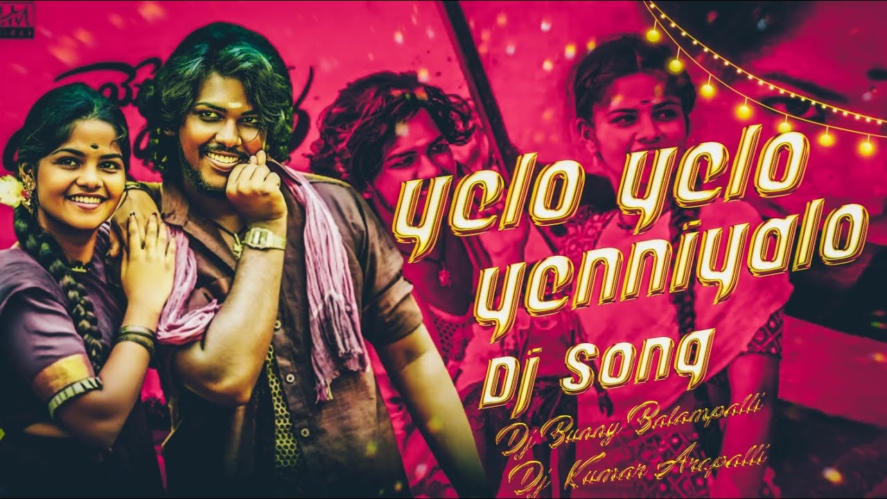 YELO YELO YENNIYALO SONG MIX BY DJ BUNNY BALAMPALLY - YouTube