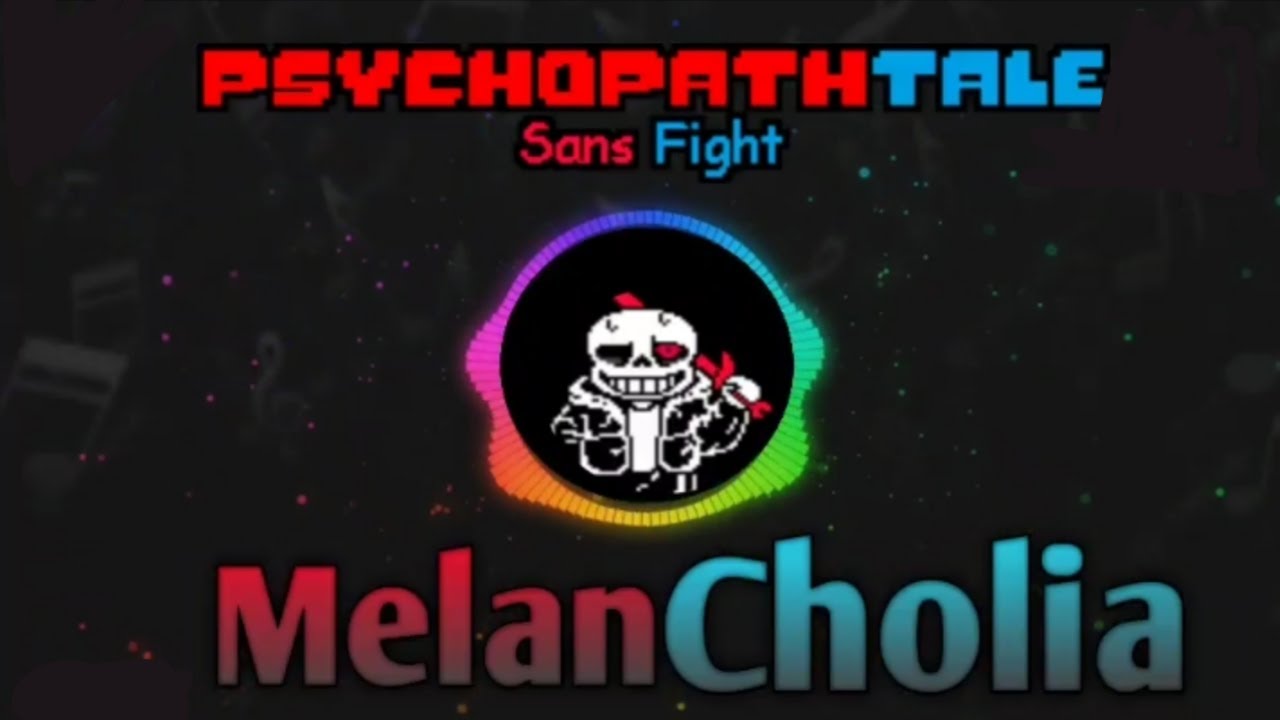 psychopathtale sans theme (MelanCholia Remix by RangS) - undertale ...