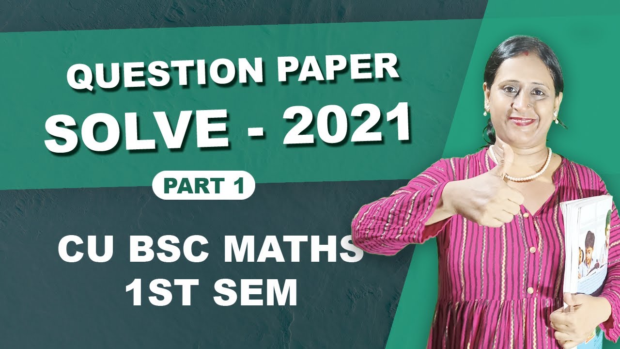 Solution of CU BSc Maths Pass /General CC1 2021 Question No.1 is ...