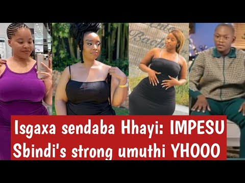 Isgaxa : Sbindi uses strong umuthi: Impesu : Bahleli kanjani ...