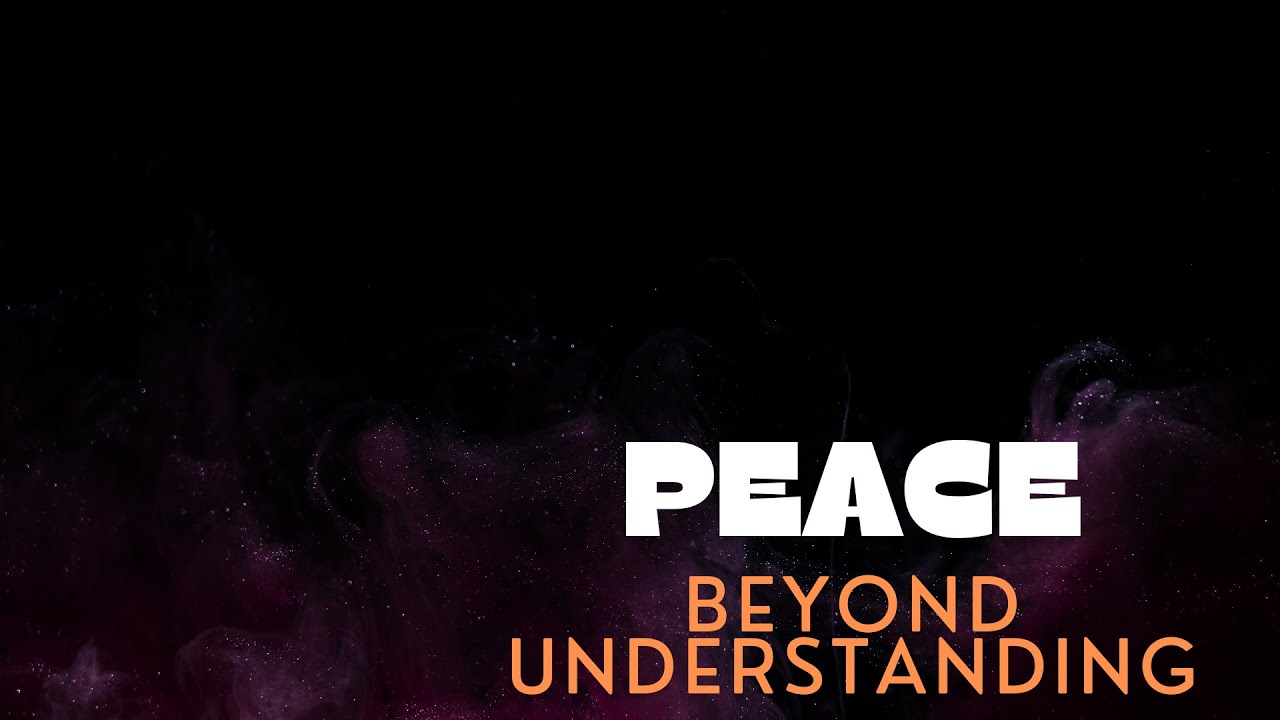 Peace Beyond Understanding | Motivation | Inspiring | Romantic Indie ...