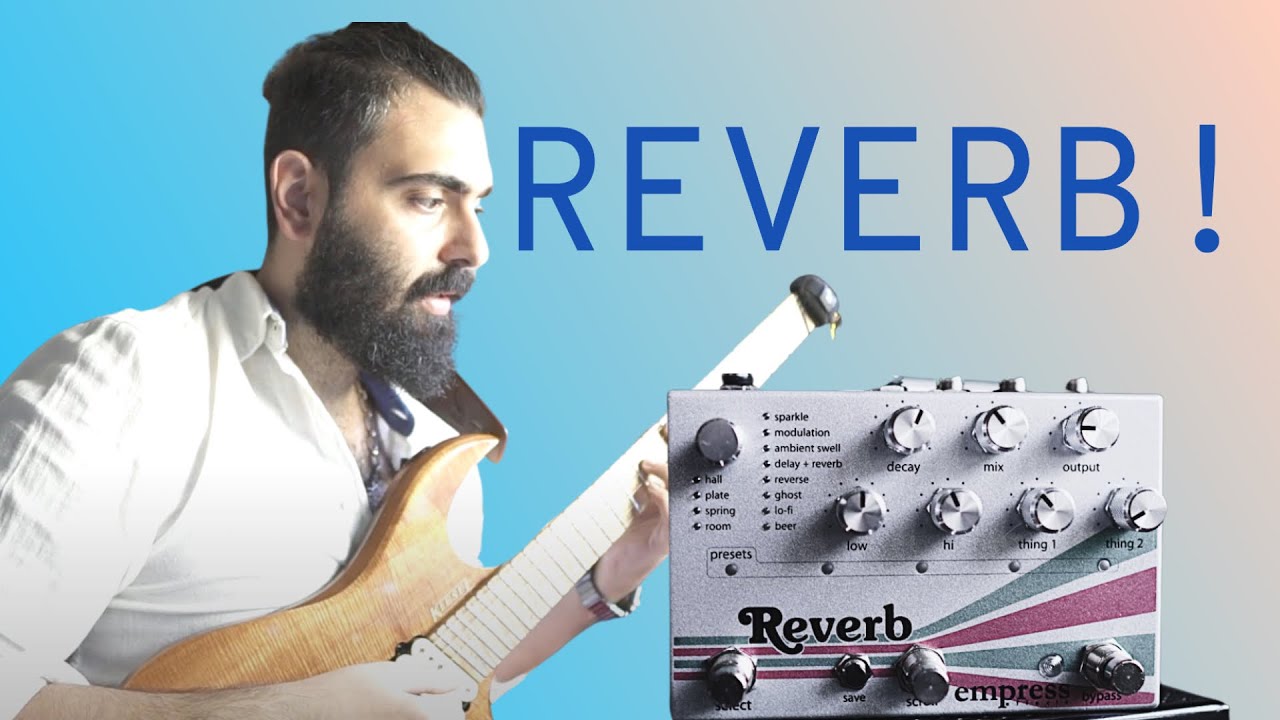 Empress Effects Reverb İnceleme - YouTube