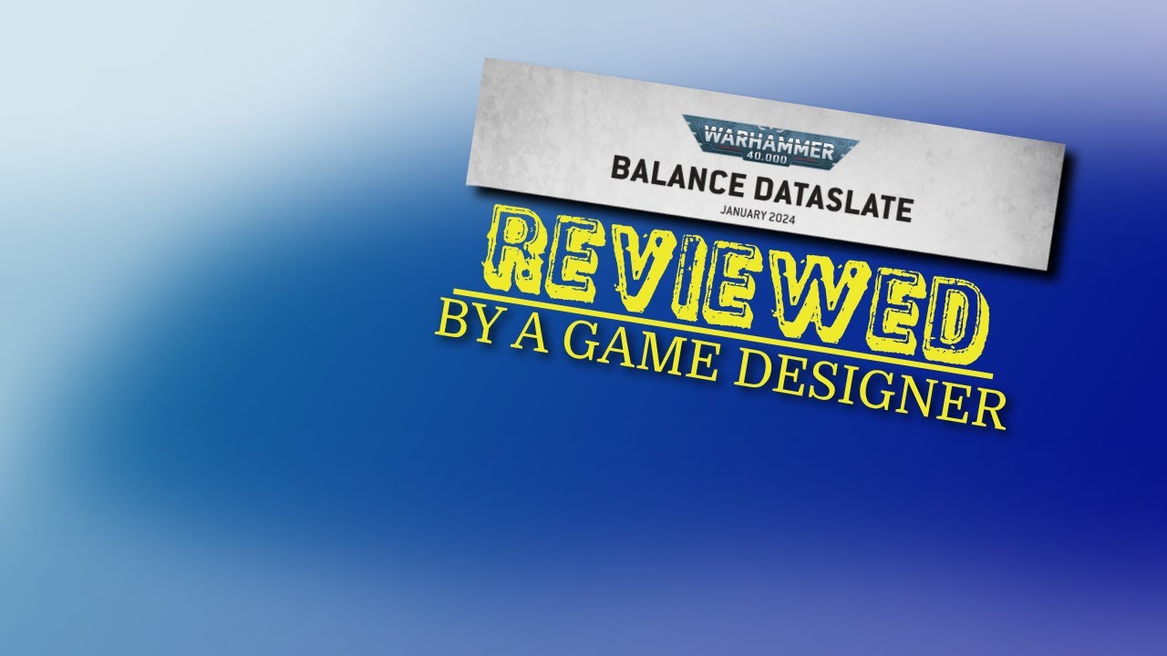 40k Balance Dataslate Reviewed by a Game Designer - YouTube
