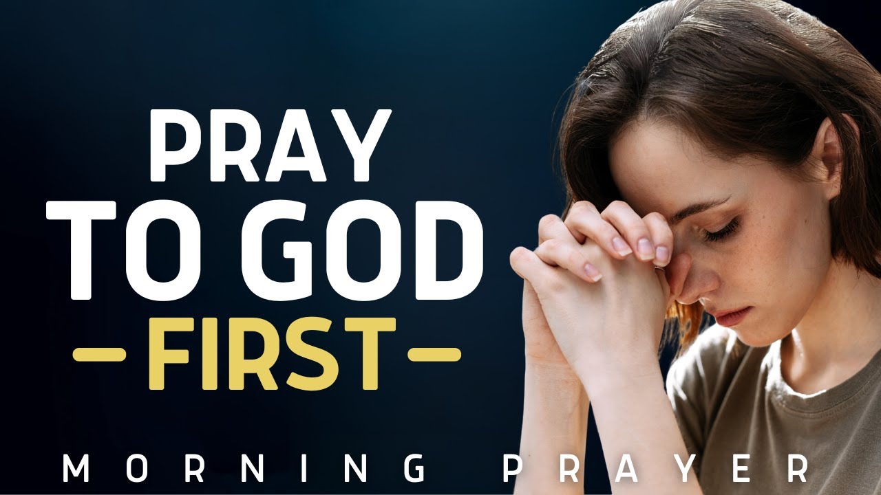 Always Talk To God First Every Morning | A Blessed And Powerful Prayer ...
