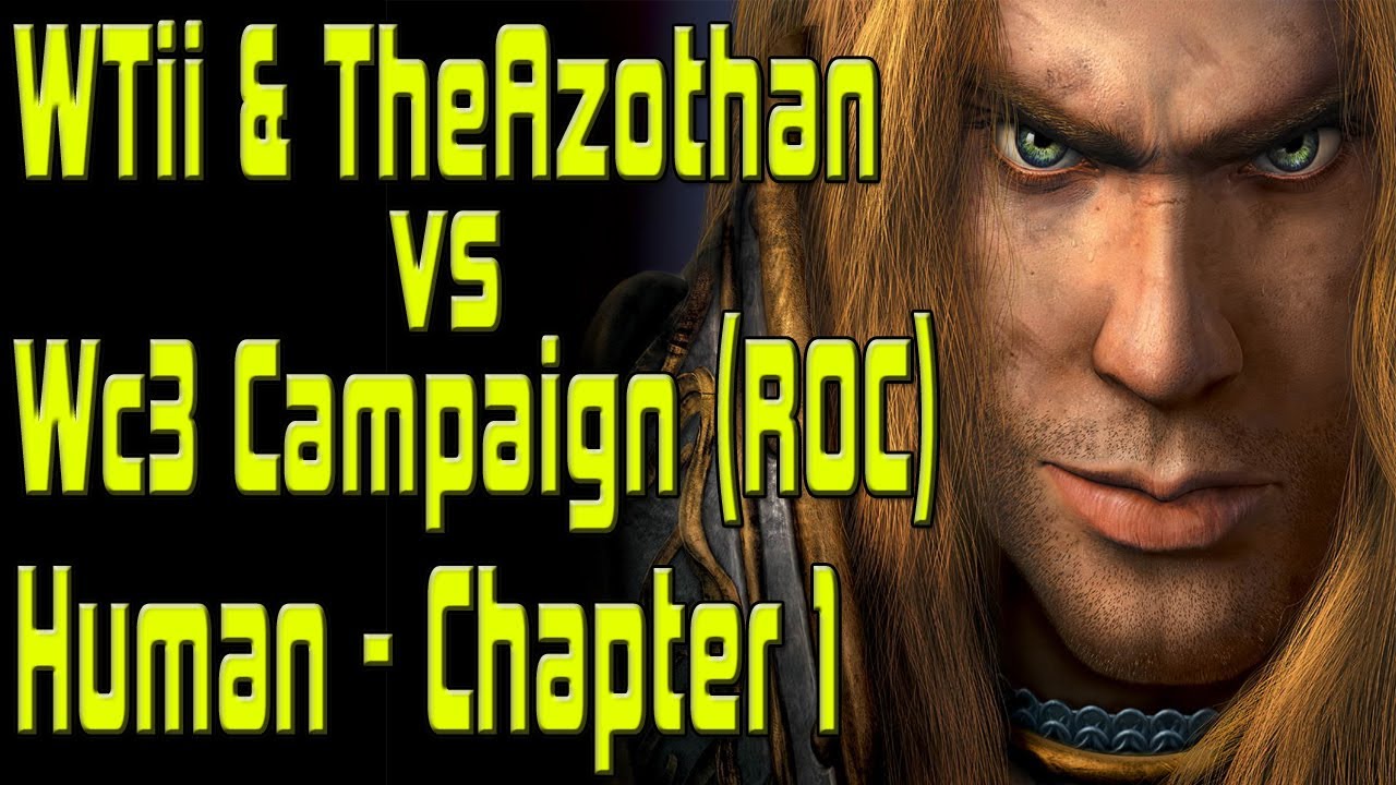 Warcraft 3 - 2 Player Campaign | RoC | Human Chapter 1 - YouTube