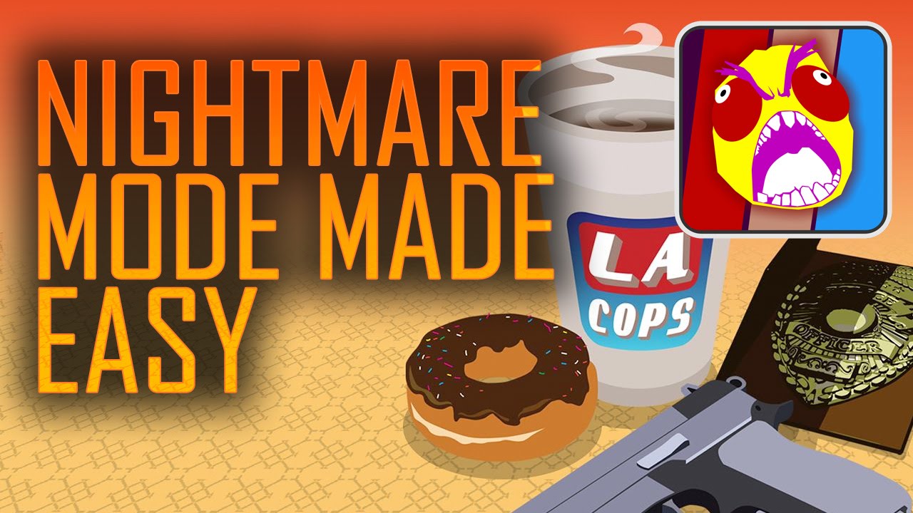 LA Cops - Nightmare Mode Difficulty Walkthrough | Achievement Guide ...