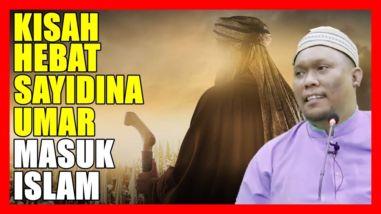 Kisah Hebat Sayidina UMAR Masuk Islam!! - Ustaz Auni Mohamed - YouTube