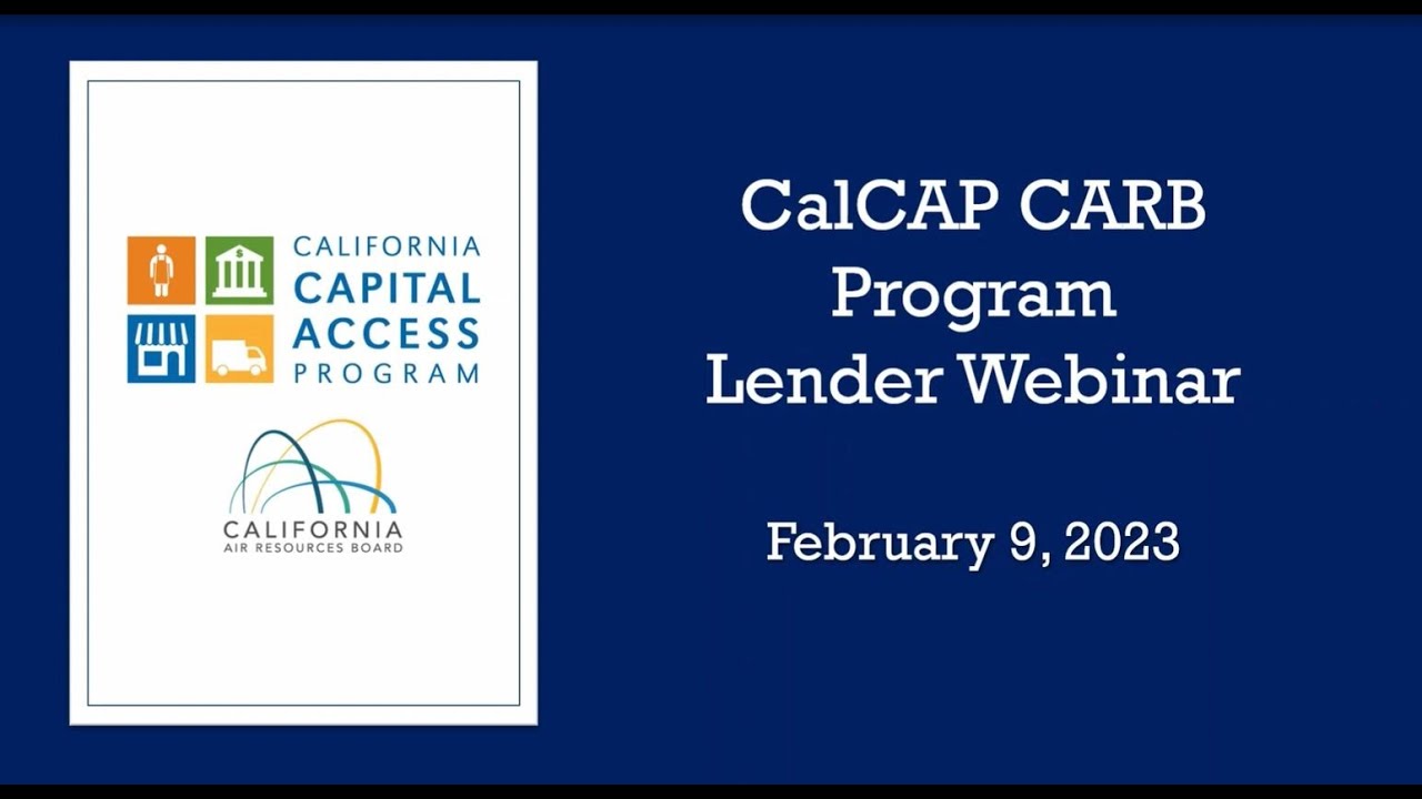 CalCAP CARB Program Lender Webinar - February 9, 2023 - YouTube