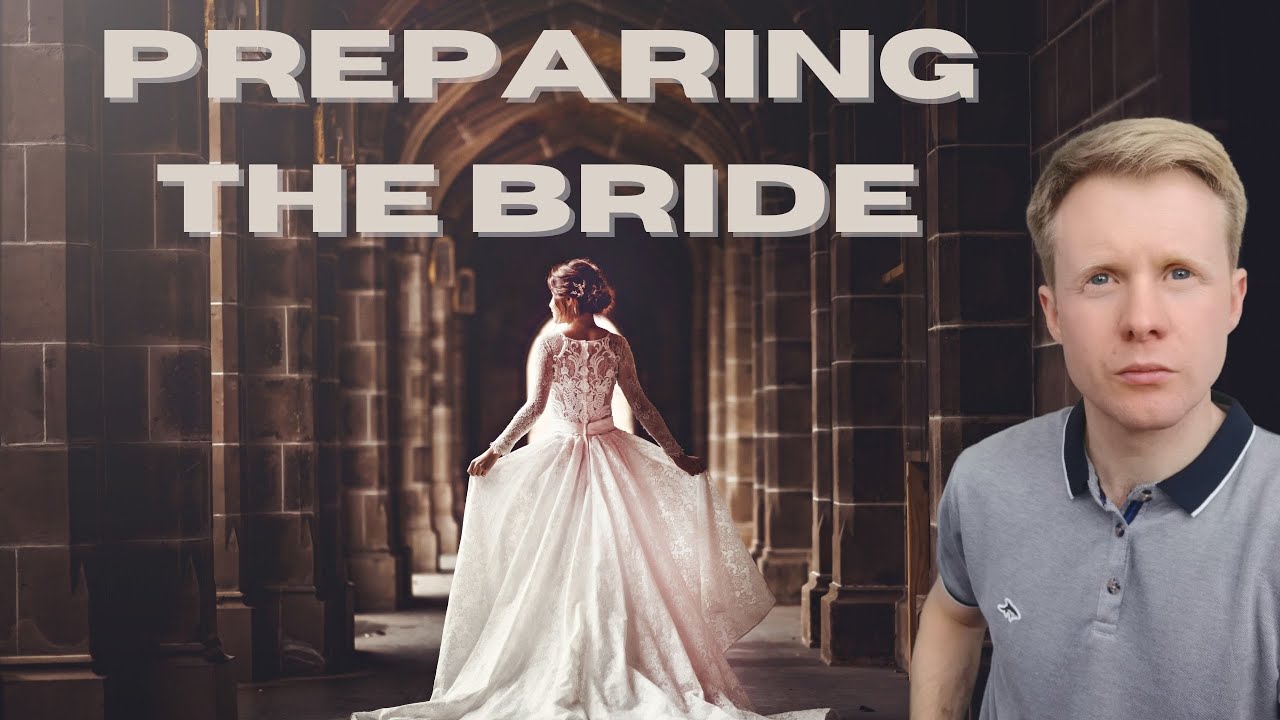 It's Time to Prepare the Bride to Meet the Bridegroom - YouTube