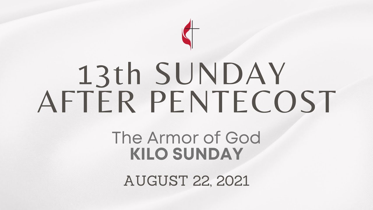 13th SUNDAY AFTER PENTECOST (KILO SUNDAY) | WU UMC Online Sunday ...