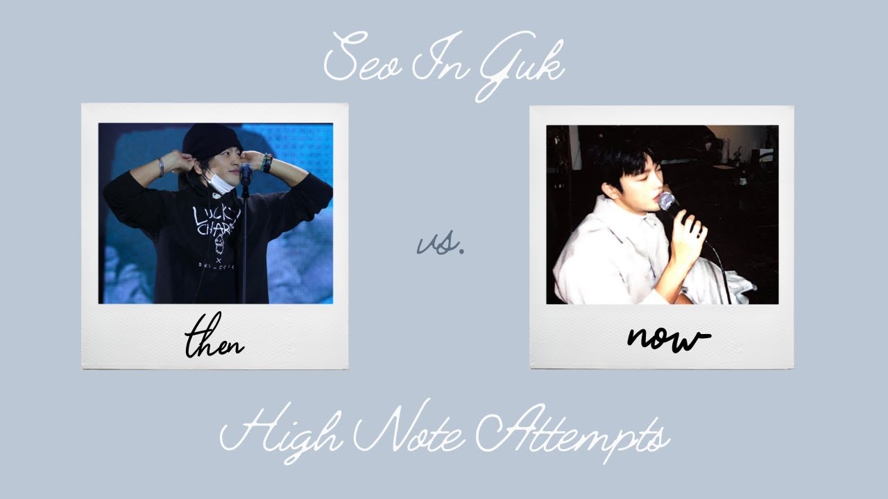 Seo In Guk Attempting High Notes YEARS Apart! (F4–D5) - YouTube