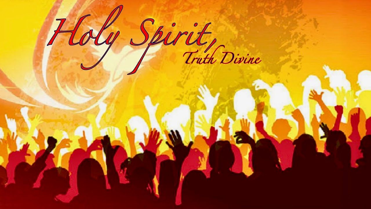 Holy Spirit, Truth Divine - YouTube