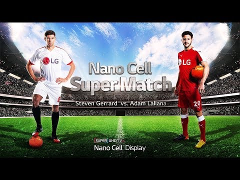 Steven Gerrard vs Adam Lallana LG Super UHD Nano Cell TV #ad