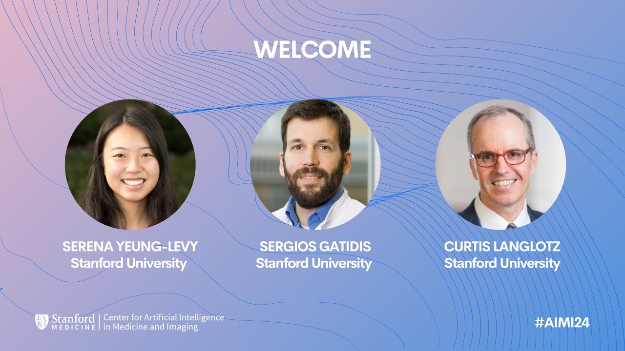 #AIMI24 | Welcome and Opening Remarks - Serena Yeung, Sergios Gatidis ...