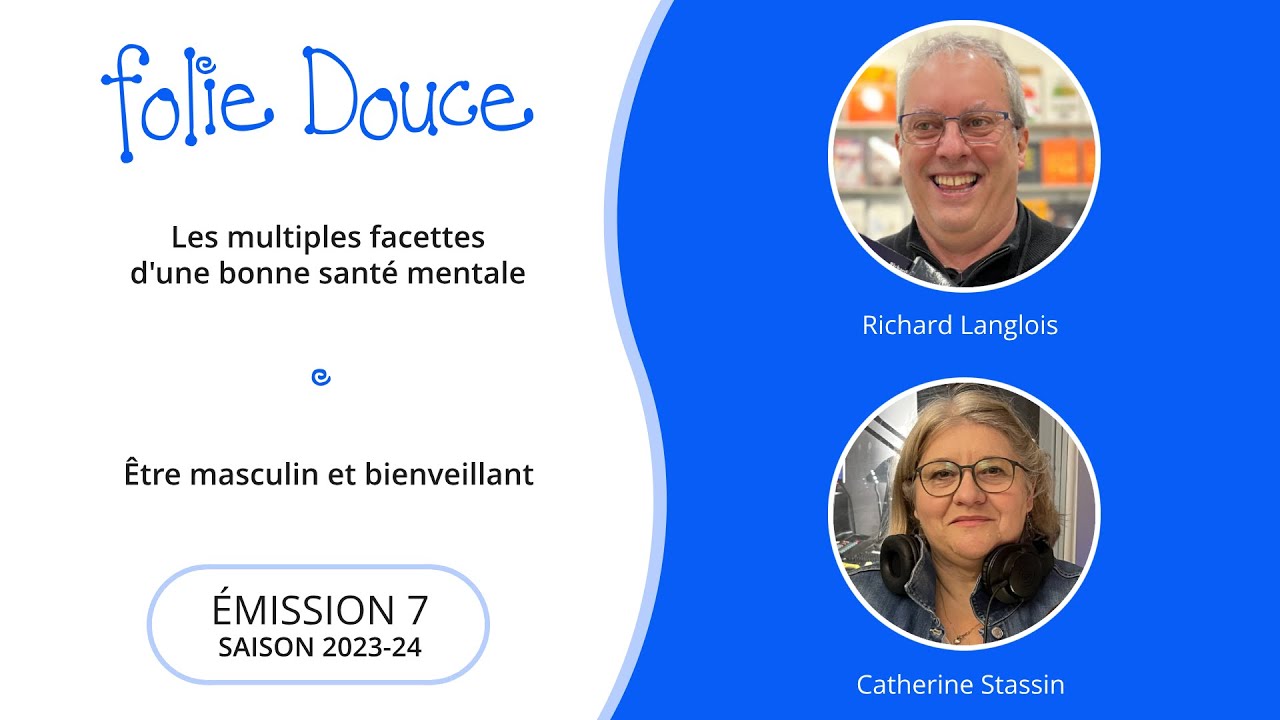Folie Douce - Saison 2023-2024 - Émission 7 - Richard Langlois - Être ...