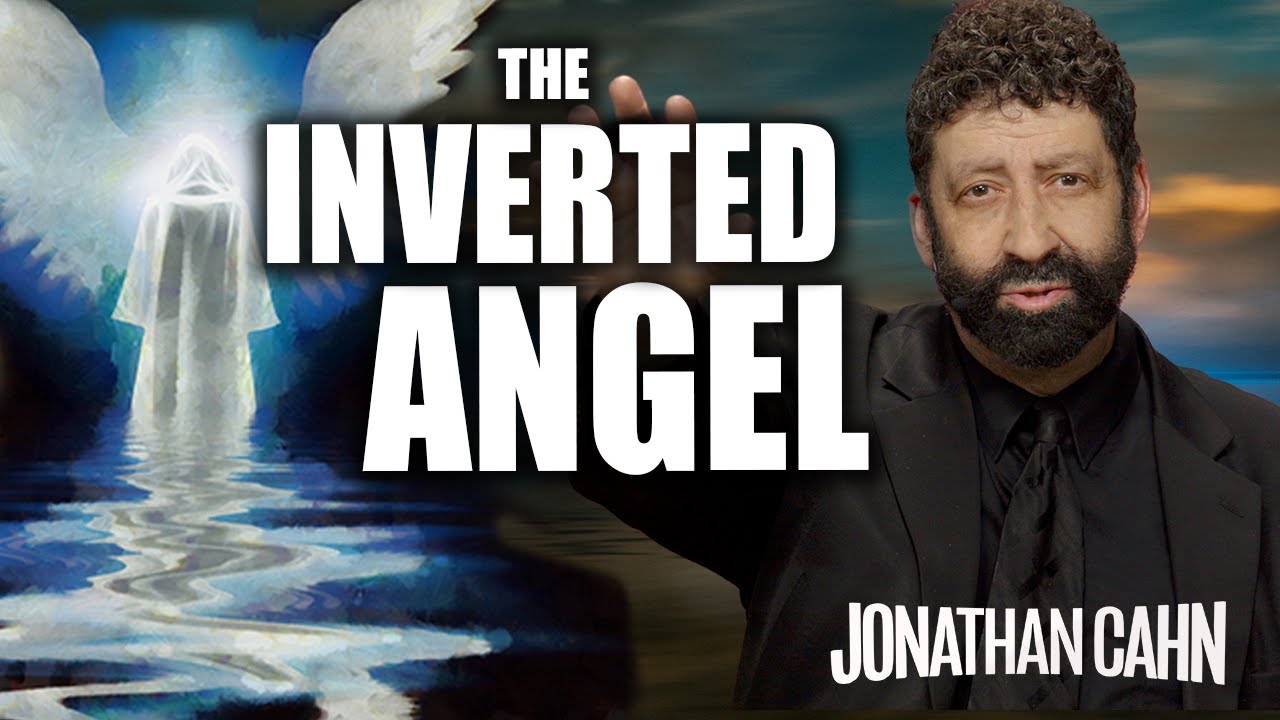 The Inverted Angel | Jonathan Cahn Sermon - YouTube