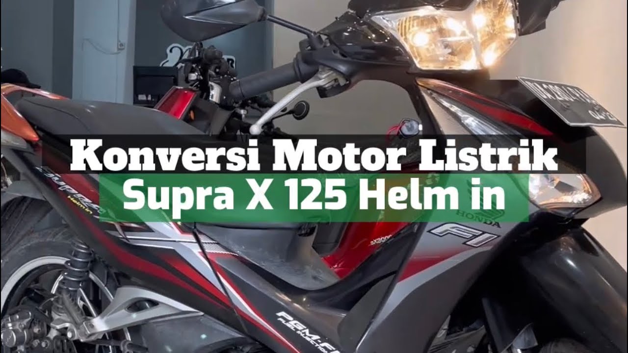 Supra X Helm in jadi Motor Listrik! - YouTube