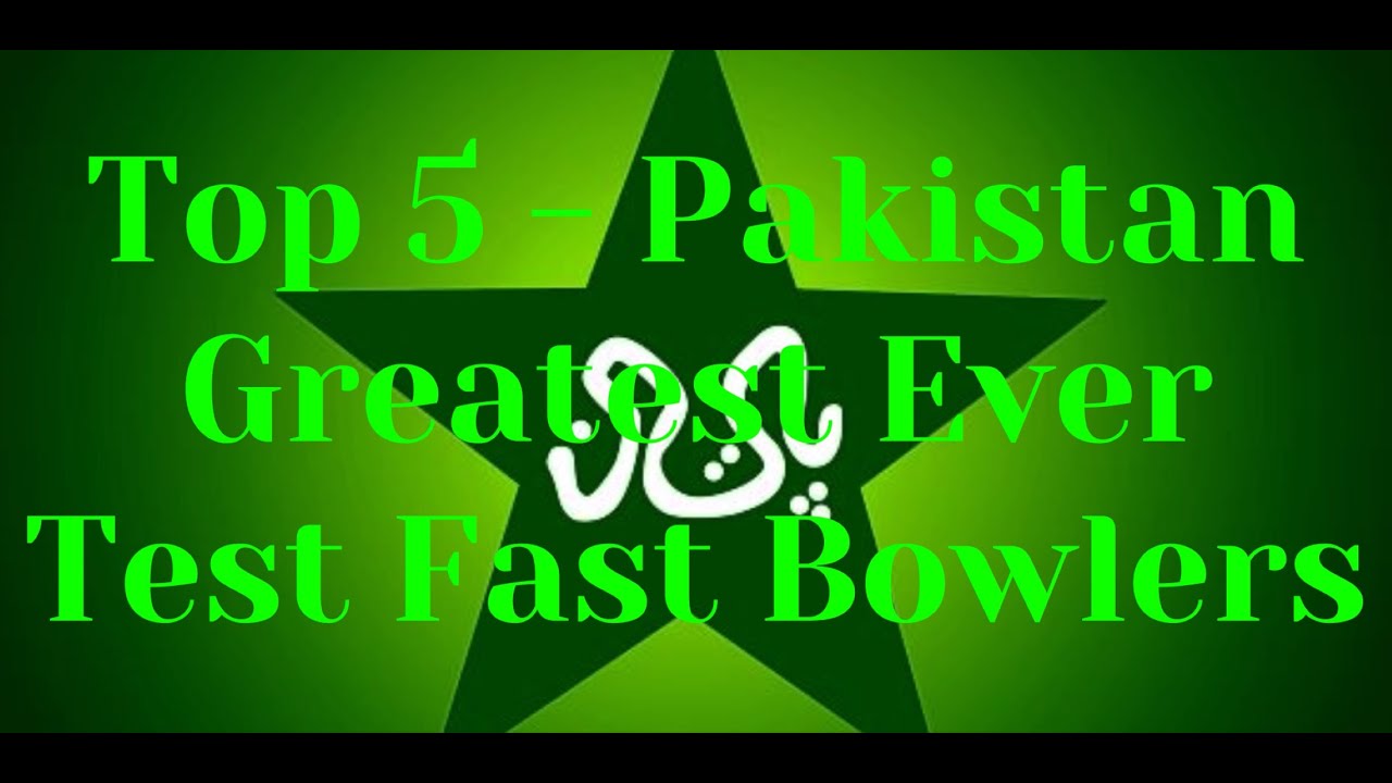Top 5 - Pakistan Greatest Ever Test Fast Bowlers - YouTube