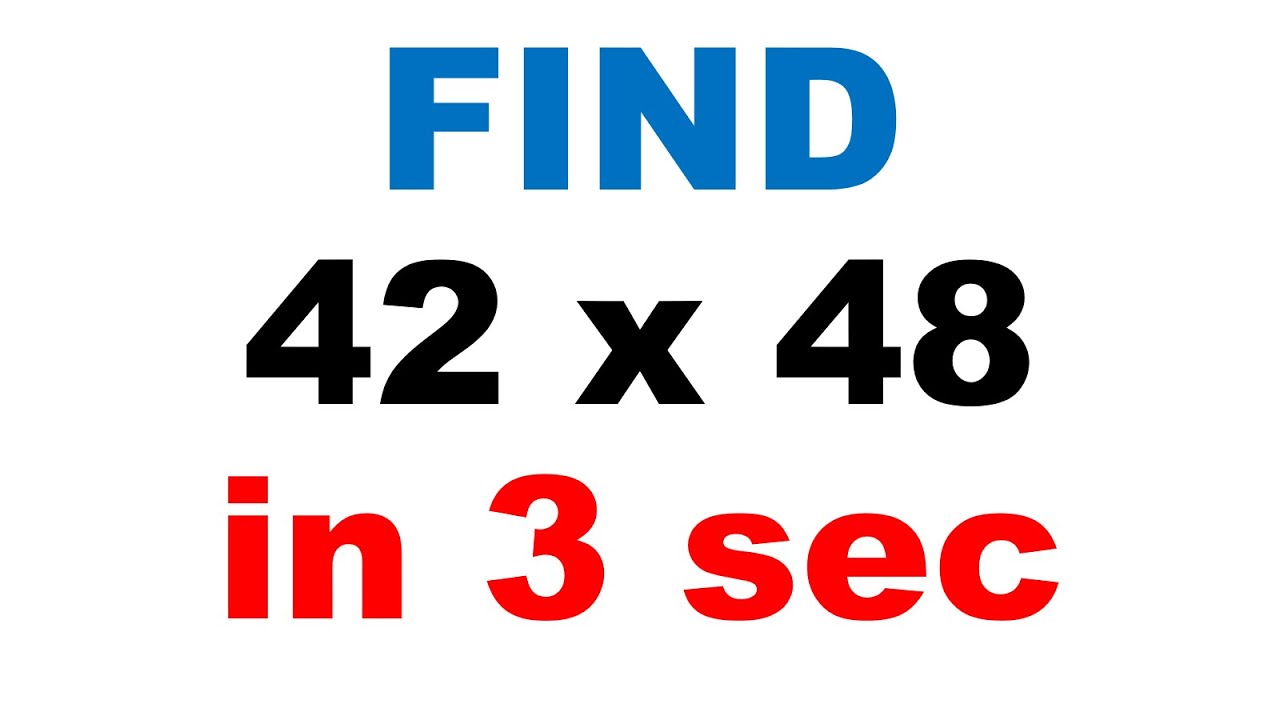 Find the product of 42 x 48 in 3 seconds. A superfast trick. - YouTube