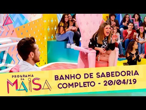 Banho de Sabedoria | Programa da Maisa (20/04/19)