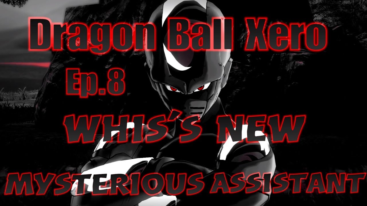 Dragon ball Xero | Ep.8 Whis's Mysterious New Assistant - YouTube