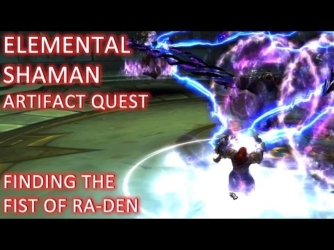 WoW: Legion - Elemental Shaman Artifact - Finding the Fist of Ra-den ...