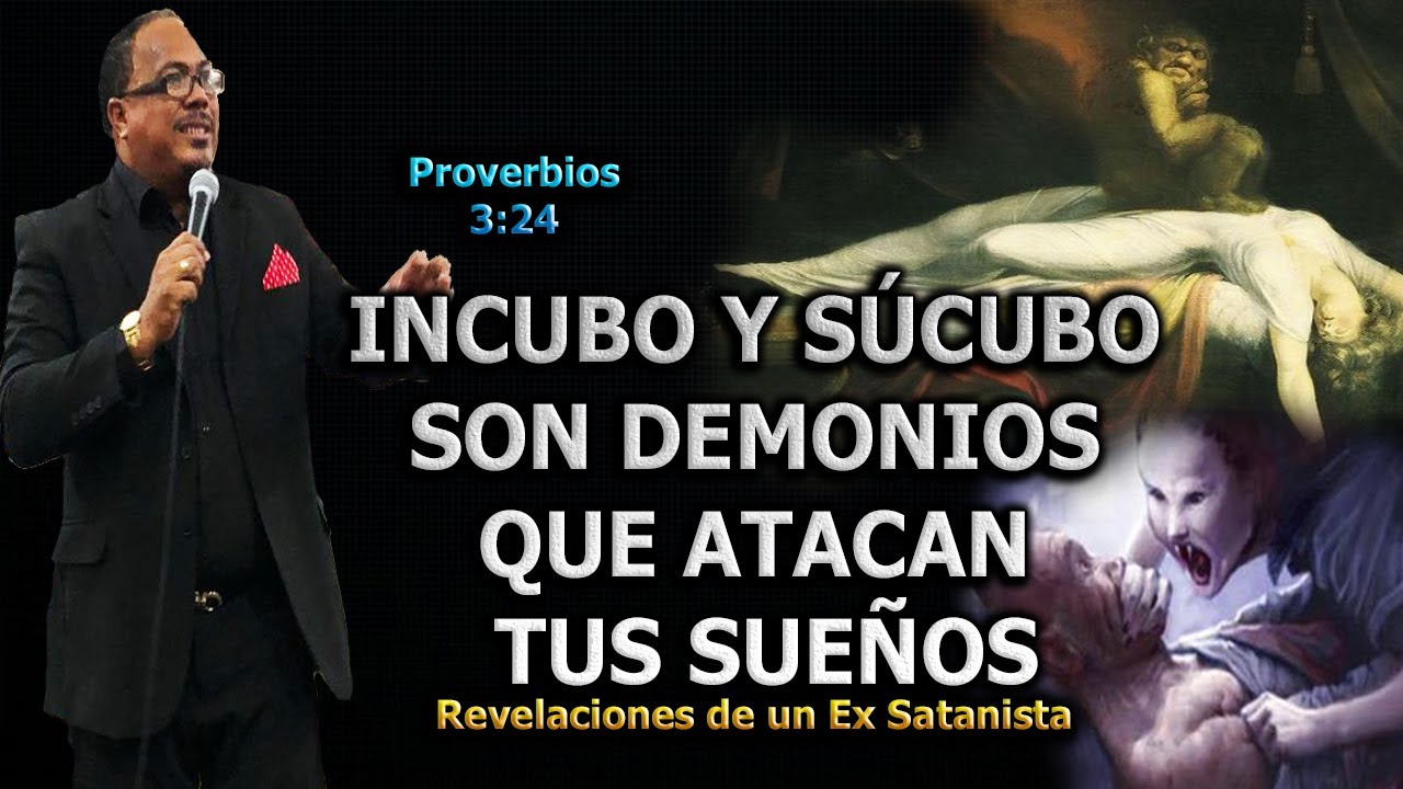 INCUBO Y SÚCUBO SON DEMONIOS QUE ATACAN TUS SUEÑOS - REVELACIONES DE UN ...