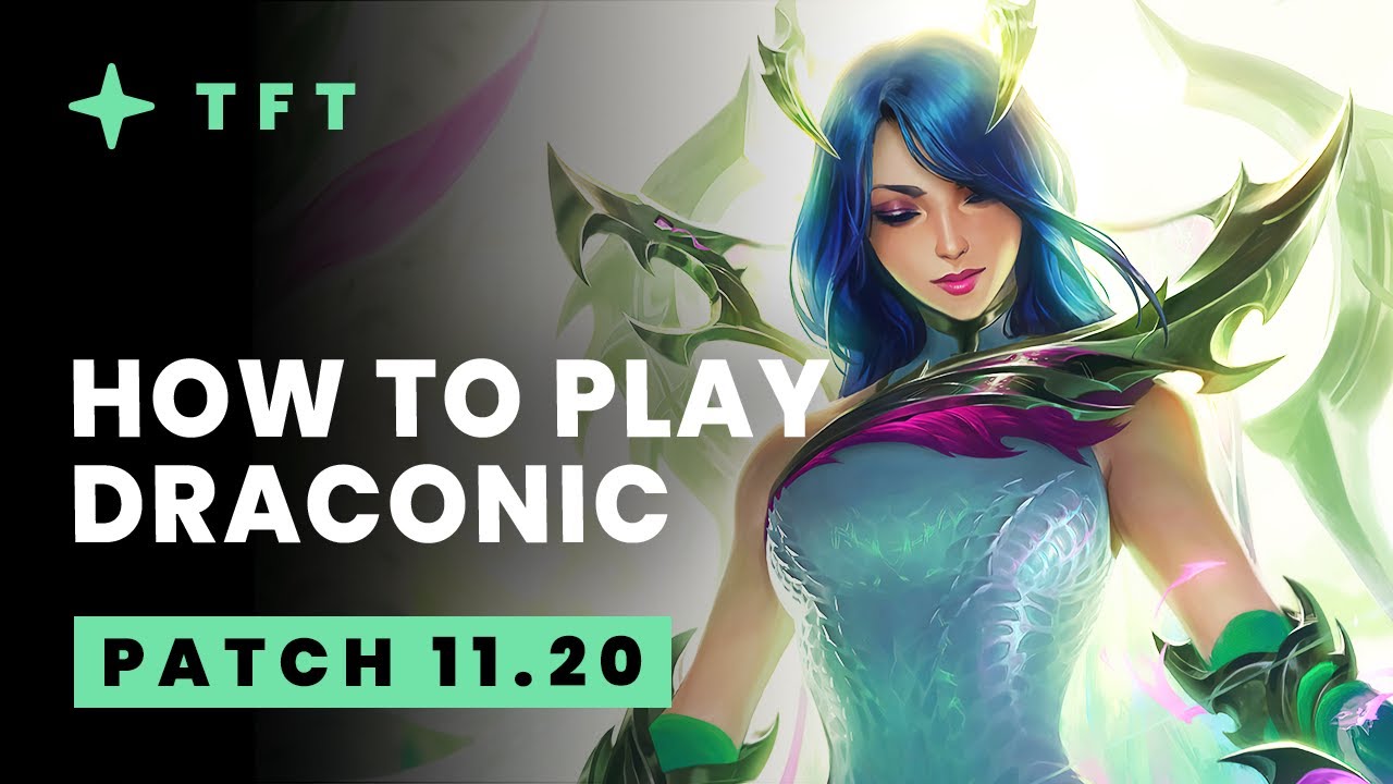 How To Play Draconic - Teamfight Tactics Patch 11.20 Guide - YouTube