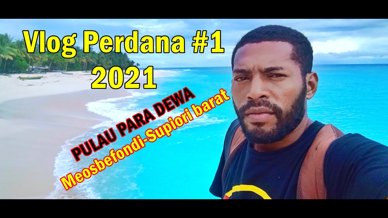 Vlog Perdana 2021 Pulau Para Dewa Orang Biak // Pulau Bepondi ...