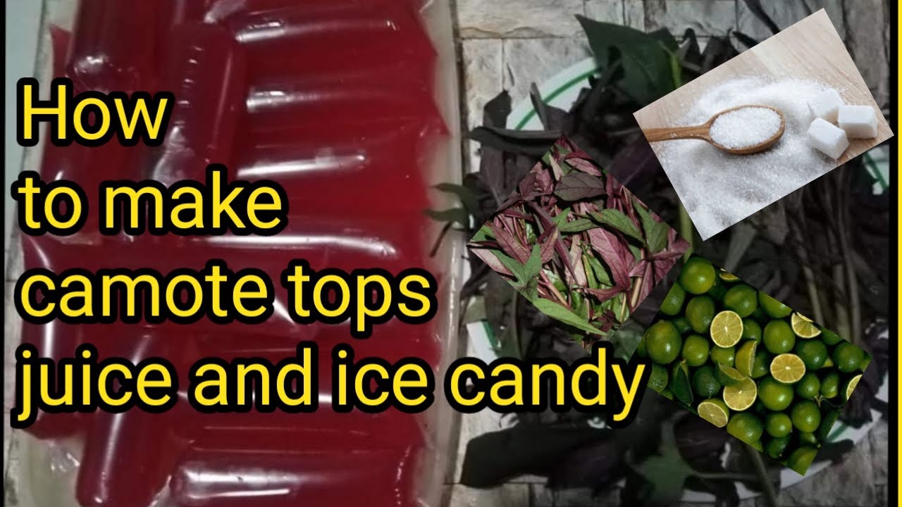 HOW TO MAKE CAMOTE TOPS JUICE AND ICE CANDY w/ BENIFITS(children and ...
