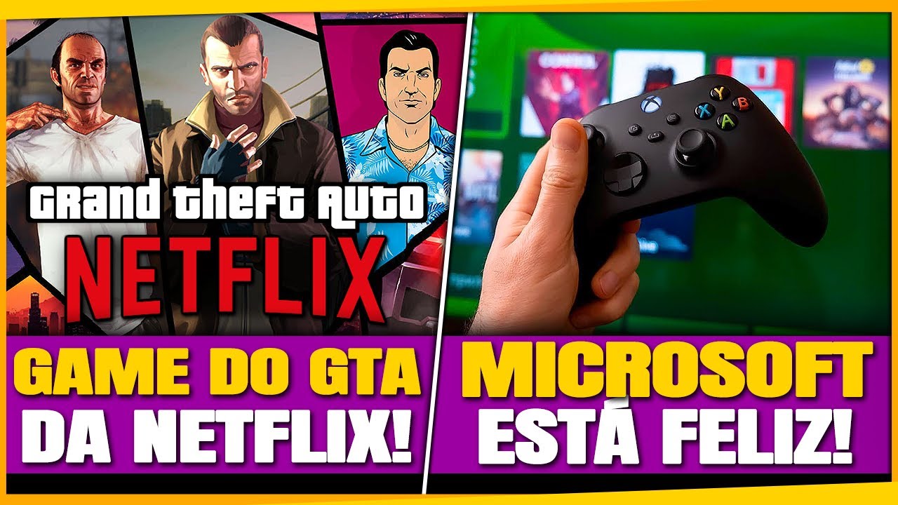 Novo GTA Exclusivo da NETFLIX / Xbox CRESCE em VENDA e Mais! - YouTube