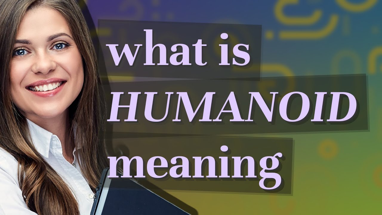 Humanoid | meaning of Humanoid - YouTube