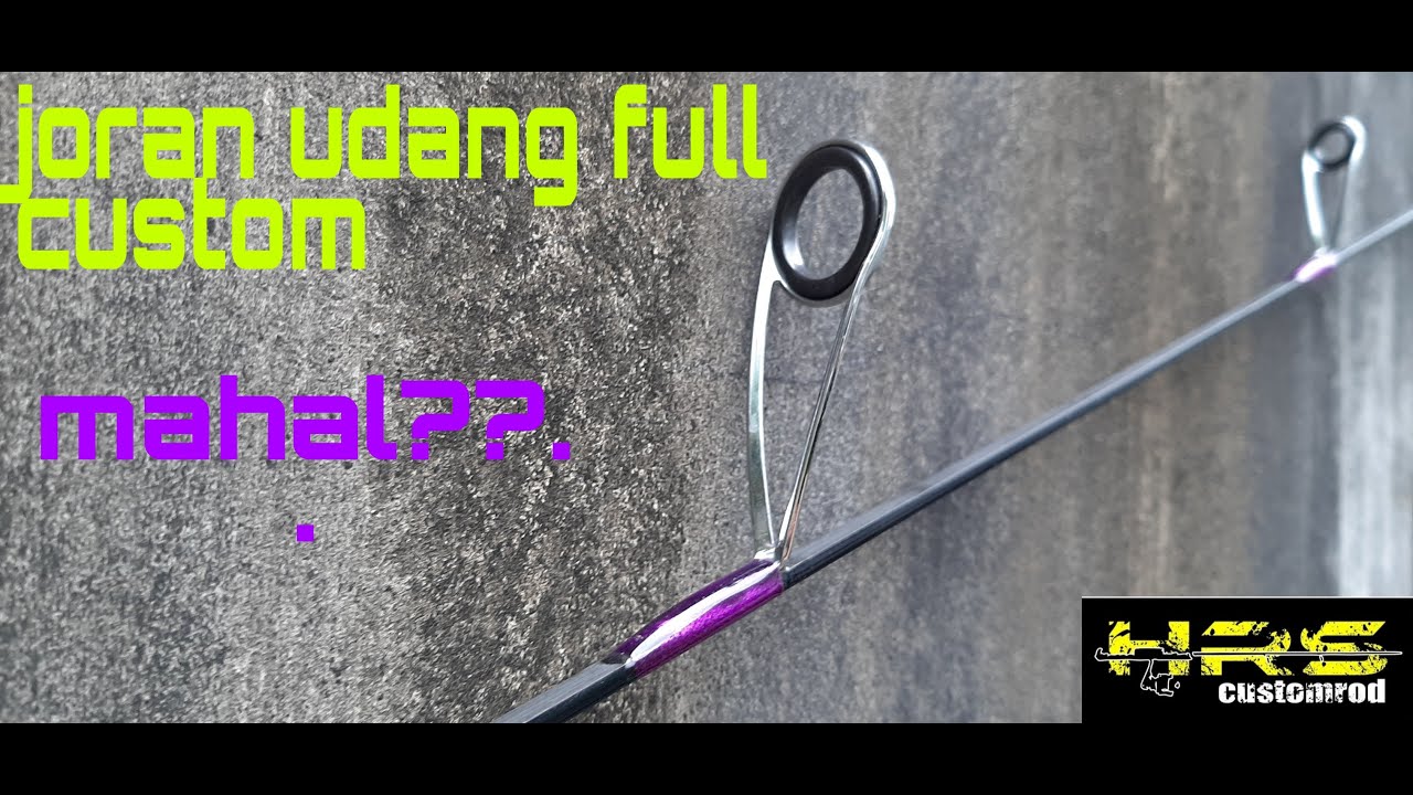 Membuat joran udang galah | custom rod for giant prawns fishing - YouTube