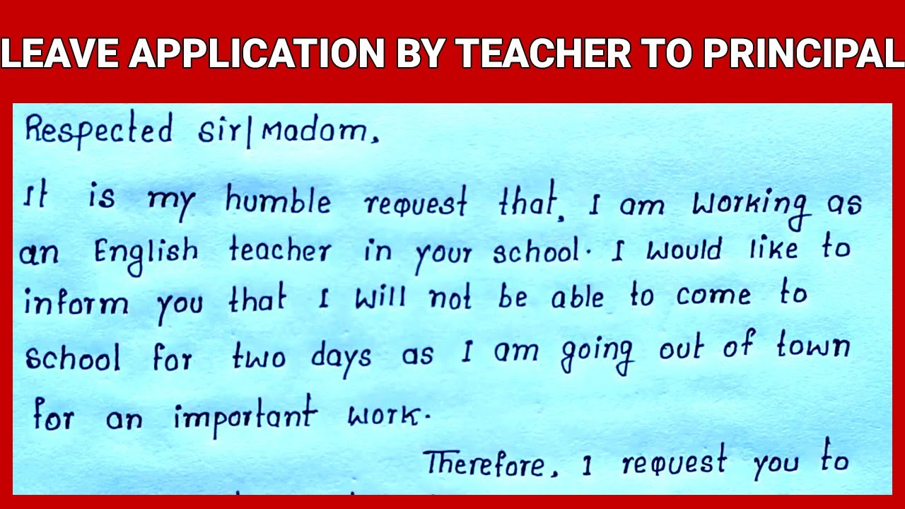 Write English Leave Application by Teacher to Principal | Leave Letter ...