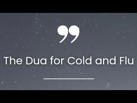 The dua for cold and flu - YouTube