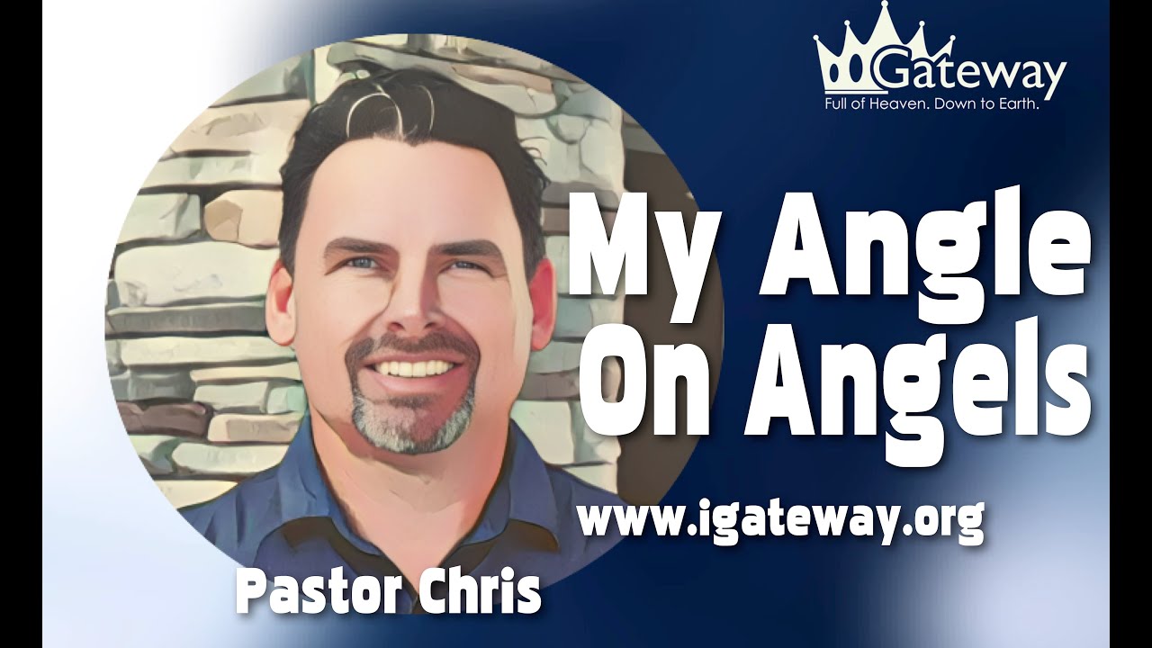 My Angle on Angels | Pastor Chris Monaghan - YouTube