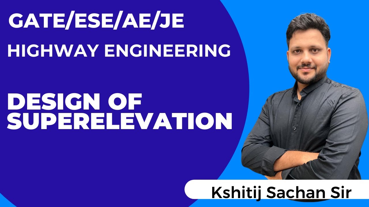 Highway Engineering: Design of Superelevation by Kshitij Sachan SIr # ...