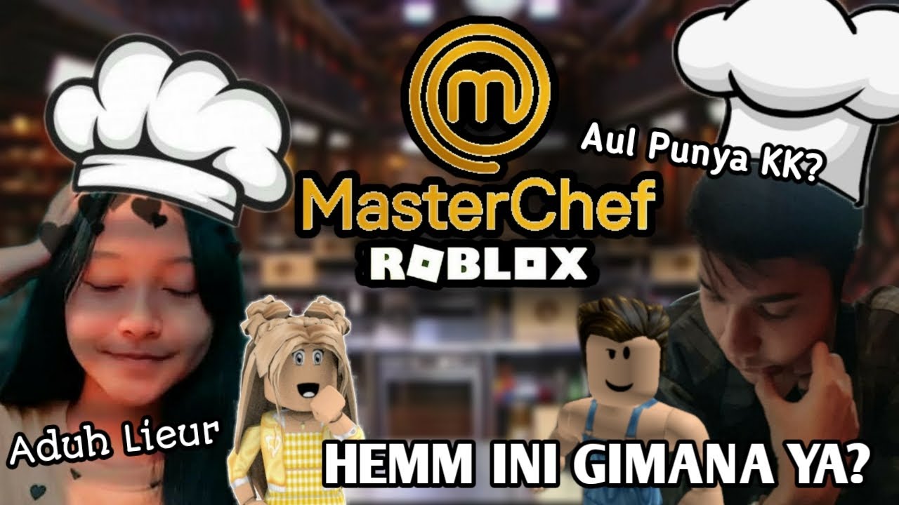 Ikutan MasterChef?Lieurr ft.@rashifmutaz || Roblox Indonesia - YouTube