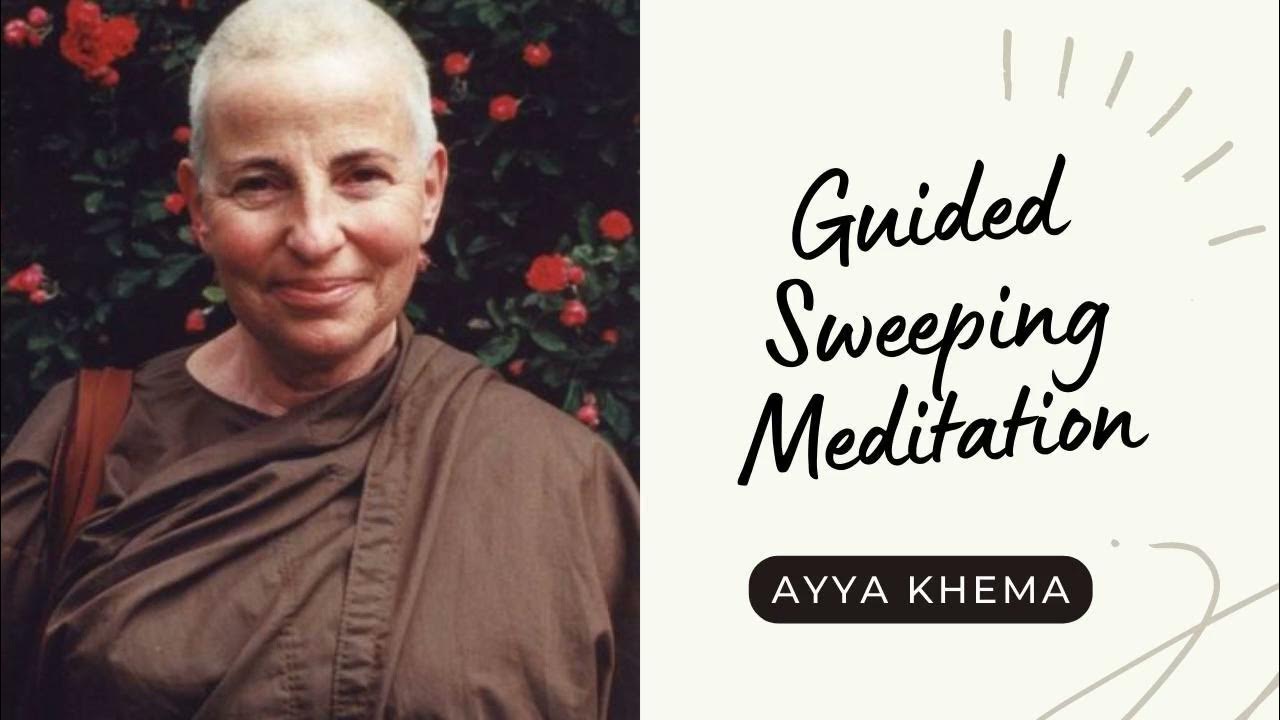 ☸ Ayya Khema I Guided Sweeping Meditation ☸ - YouTube