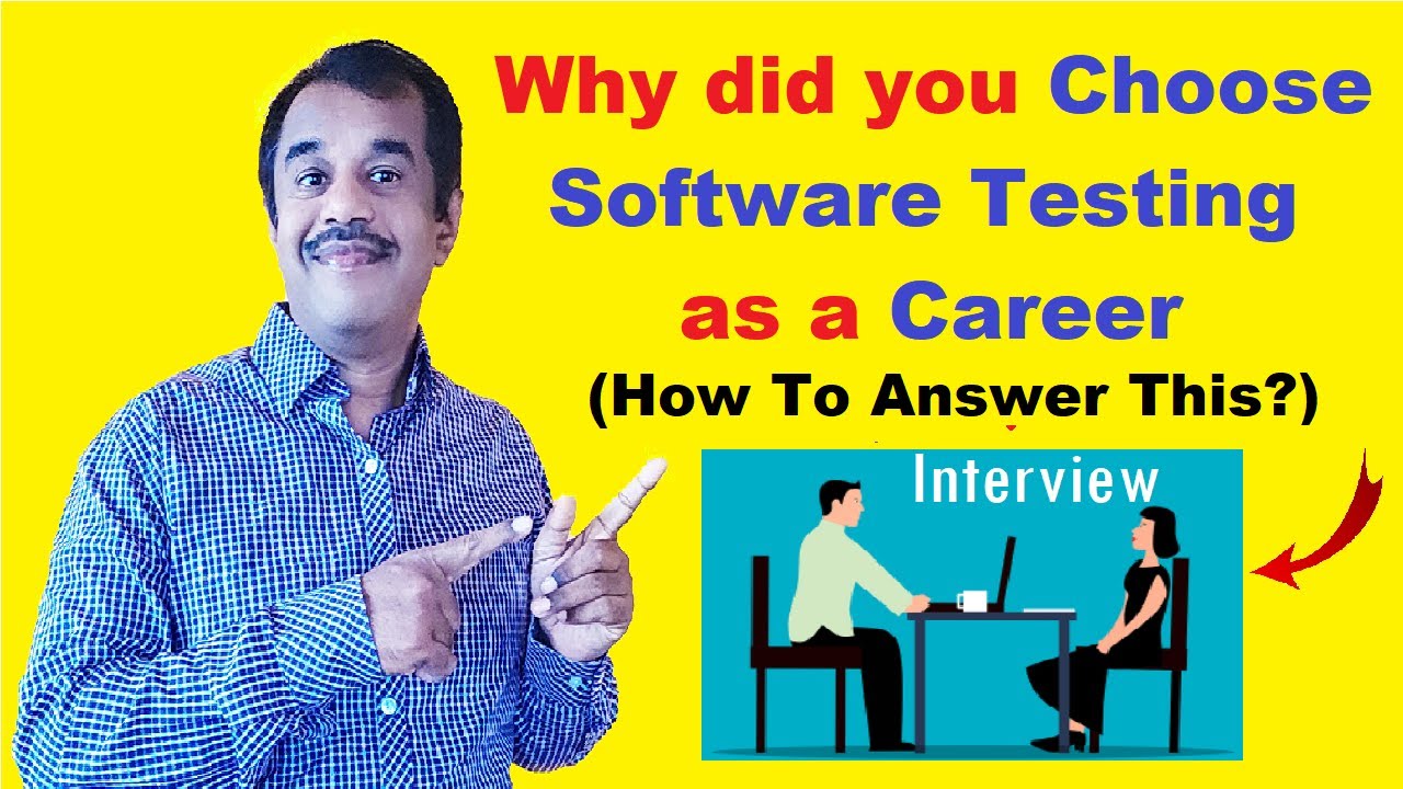 why did you choose software testing as a career interview questions and ...