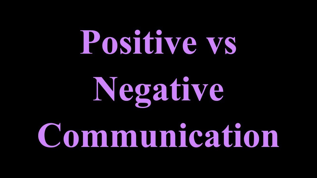 Positive vs Negative Communication - YouTube