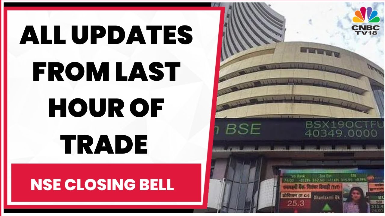 Stock Market News: All Updates From The Last Hour Of Trade Today | NSE ...